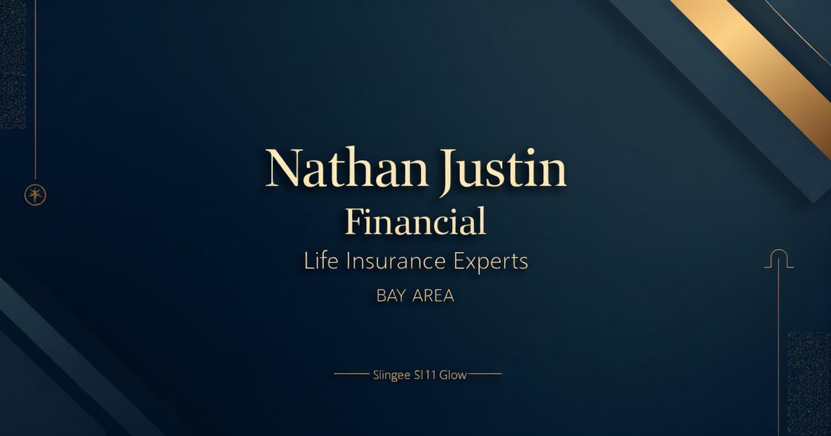 Nathan Justin Financial | Life Insurance Agents Bay Area | IUL Experts